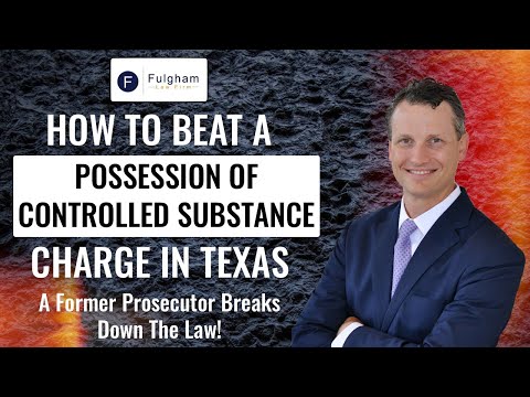 How To Beat A Possession Of Controlled Substance Charge in Texas