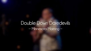 The Double Down Daredevils
