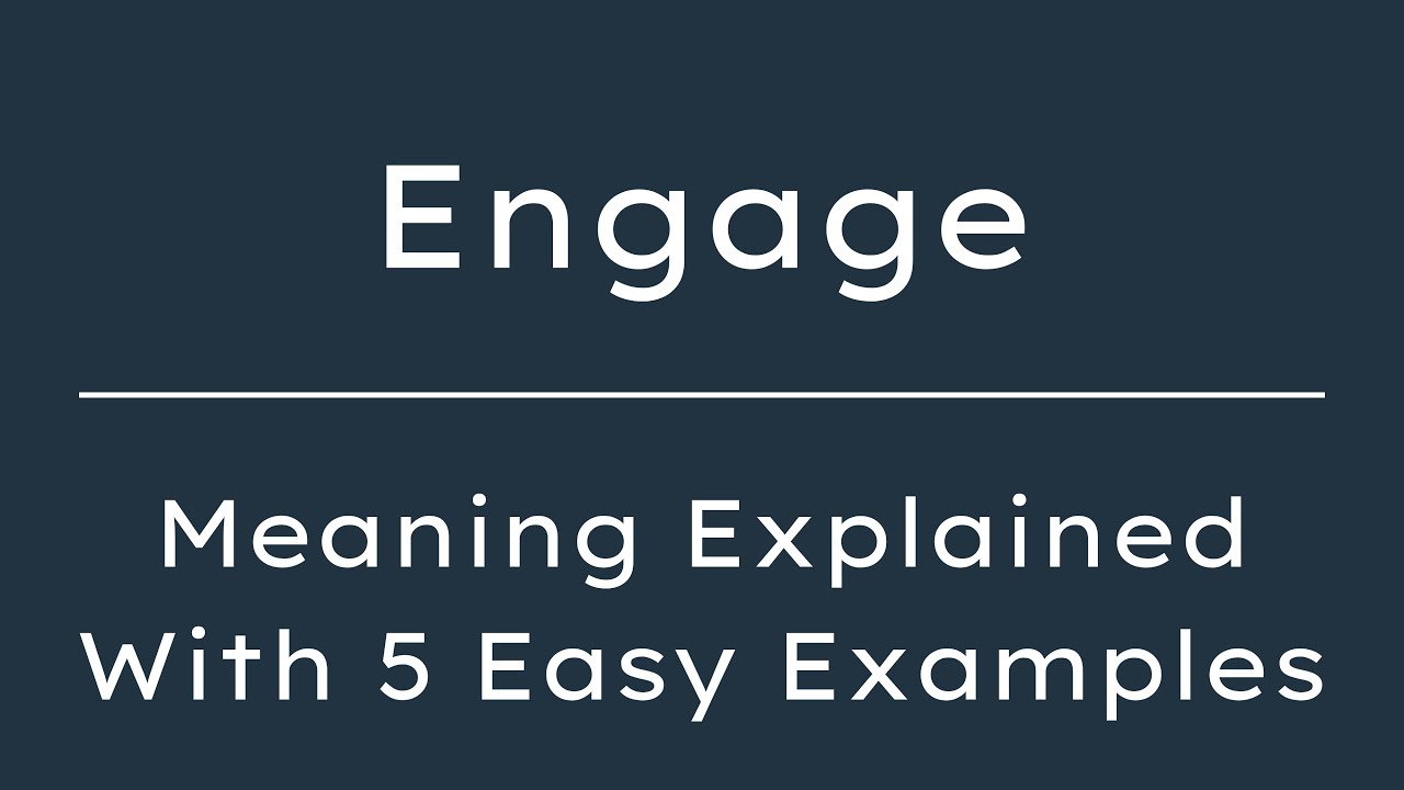 What Does Engage Mean?  Engage Meaning in English With 5 Example Sentences
