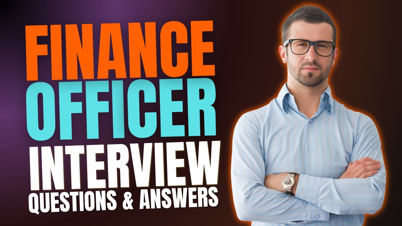 Top 30 Finance Officer Interview Questions and Answers for 2025 | Must Watch Before Your Interview