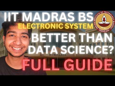 Is IIT Madras BS Electronic Systems Better Than Data Science? Full Guide!