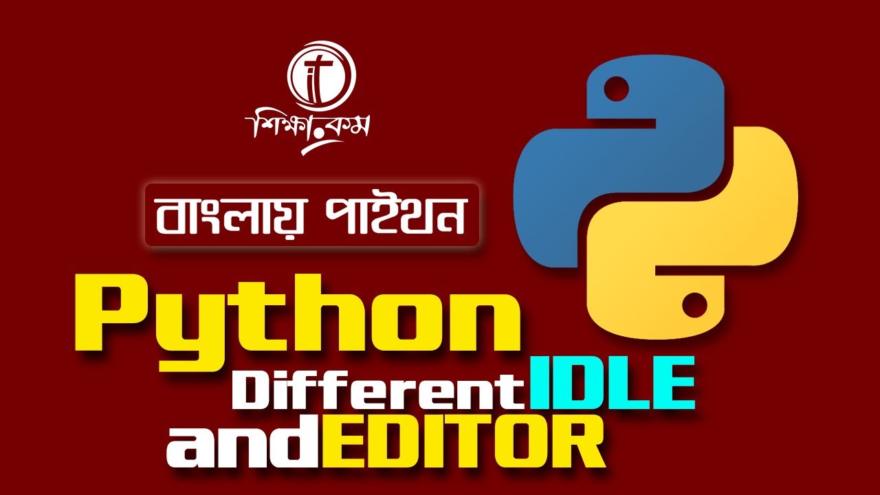 Python Bangla Tutorial 2021: Python Different IDLE and Editor