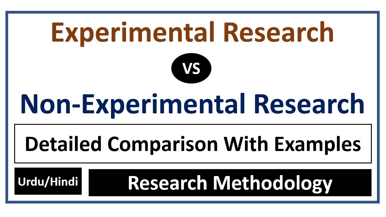 Experimental Research vs Non Experimental Research: A Brief Comparison