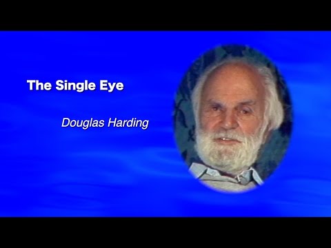 Douglas Harding: The single eye – Mystery of Existence