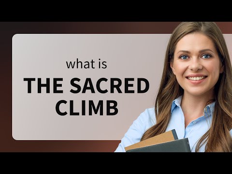 Understanding "The Sacred Climb"