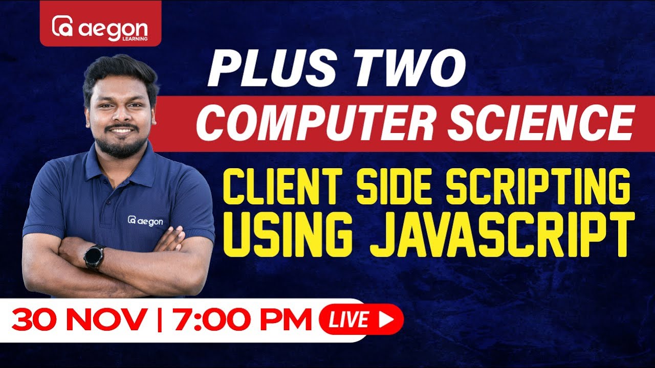 LIVE | PLUS TWO COMPUTER SCIENCE | CLIENT SIDE SCRIPTING USING JAVASCRIPT | AEGON #computerscience