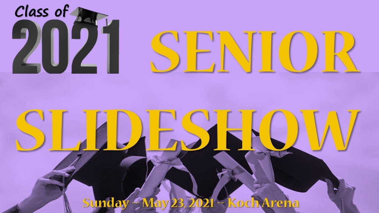 Class of 2021 Graduation Senior Slide Show