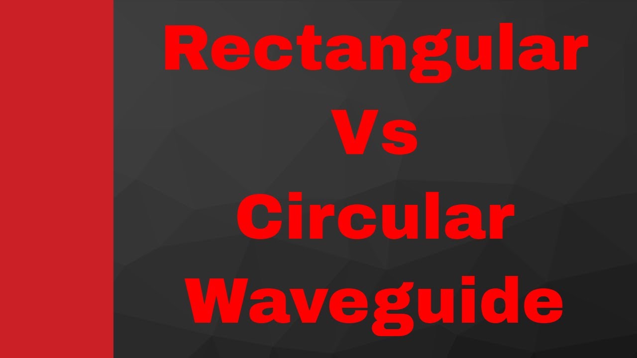 Comparison of Rectangular Waveguide and Circular Waveguide by Different Parameters