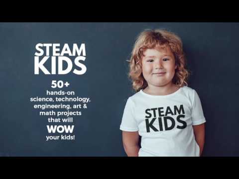 STEAM Kids: 50+ STEAM Activities for Kids