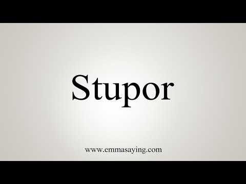 How To Say Stupor