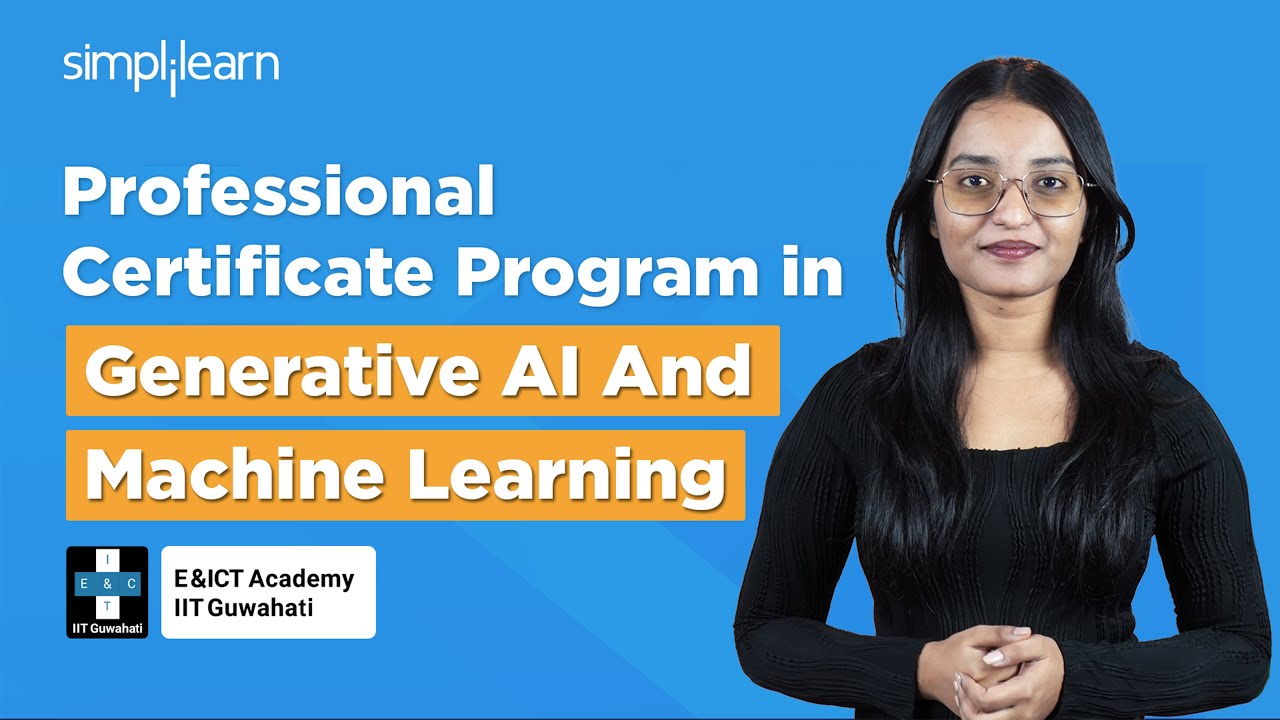 Professional Certificate Program in Generative AI and Machine Learning | Gen AI Course | Simplilearn
