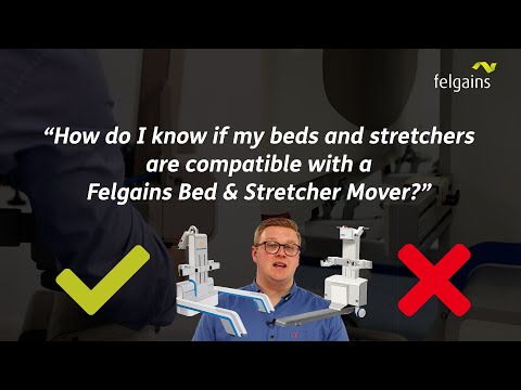 How do I know if my beds and stretchers are compatible with a Felgains Bed & Stretcher Mover?