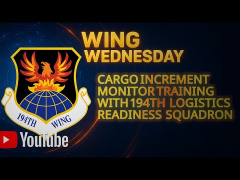 Wing Wednesday - Cargo Increment Monitor Training with the 194th Logistics Readiness Squadron