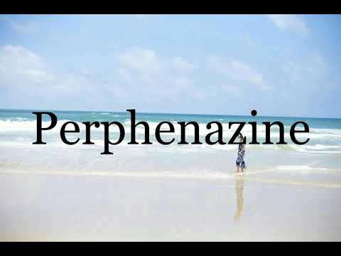 How To Pronounce Perphenazine🌈🌈🌈🌈🌈🌈Pronunciation Of Perphenazine