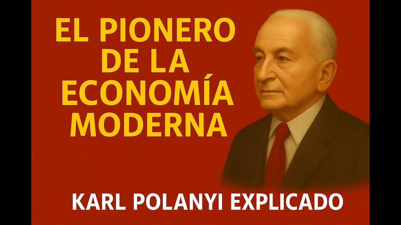 🔴¿Y si el mercado no fuera natural? Karl Polanyi y La gran transformación