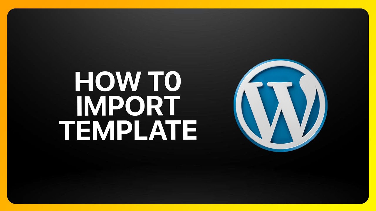 How To Import Template In WordPress Tutorial