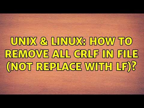 Unix & Linux: How to remove all CRLF in file (not replace with LF)? (2 Solutions!!)