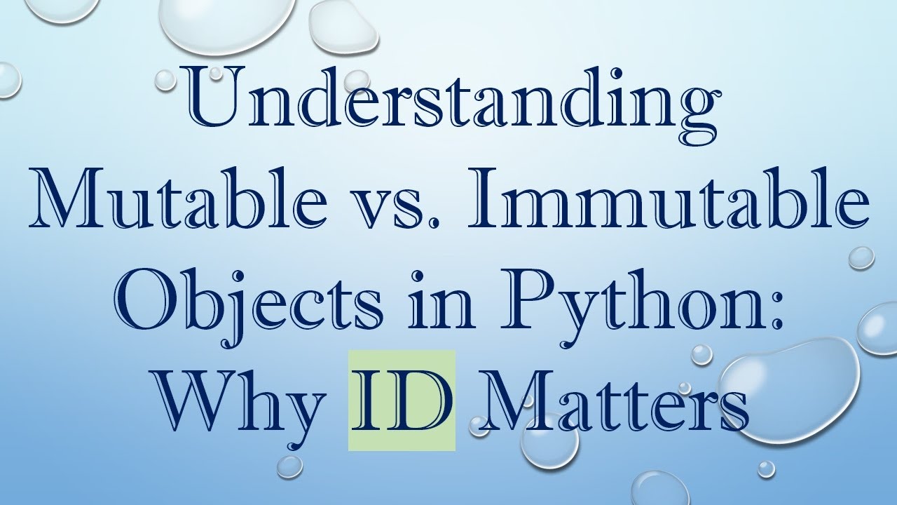 Understanding Mutable vs. Immutable Objects in Python: Why ID Matters