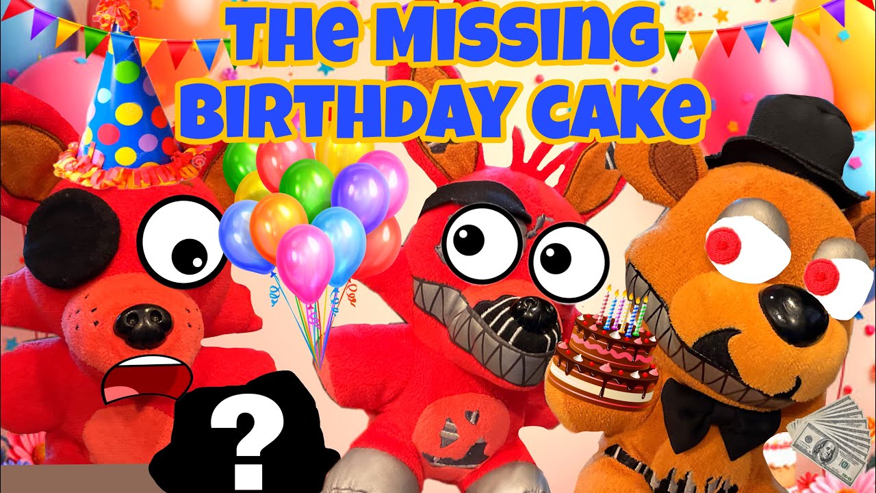 Fnaf Plush - The Missing Birthday Cake!