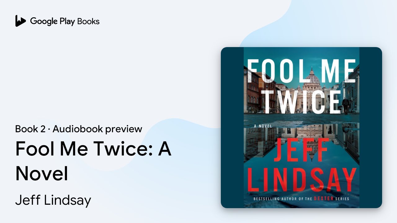 Fool Me Twice: A Novel Book 2 by Jeff Lindsay · Audiobook preview