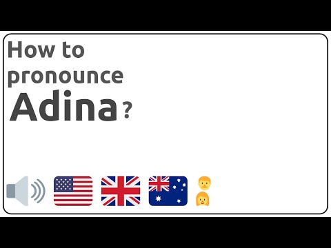 How to pronounce Adina in english?