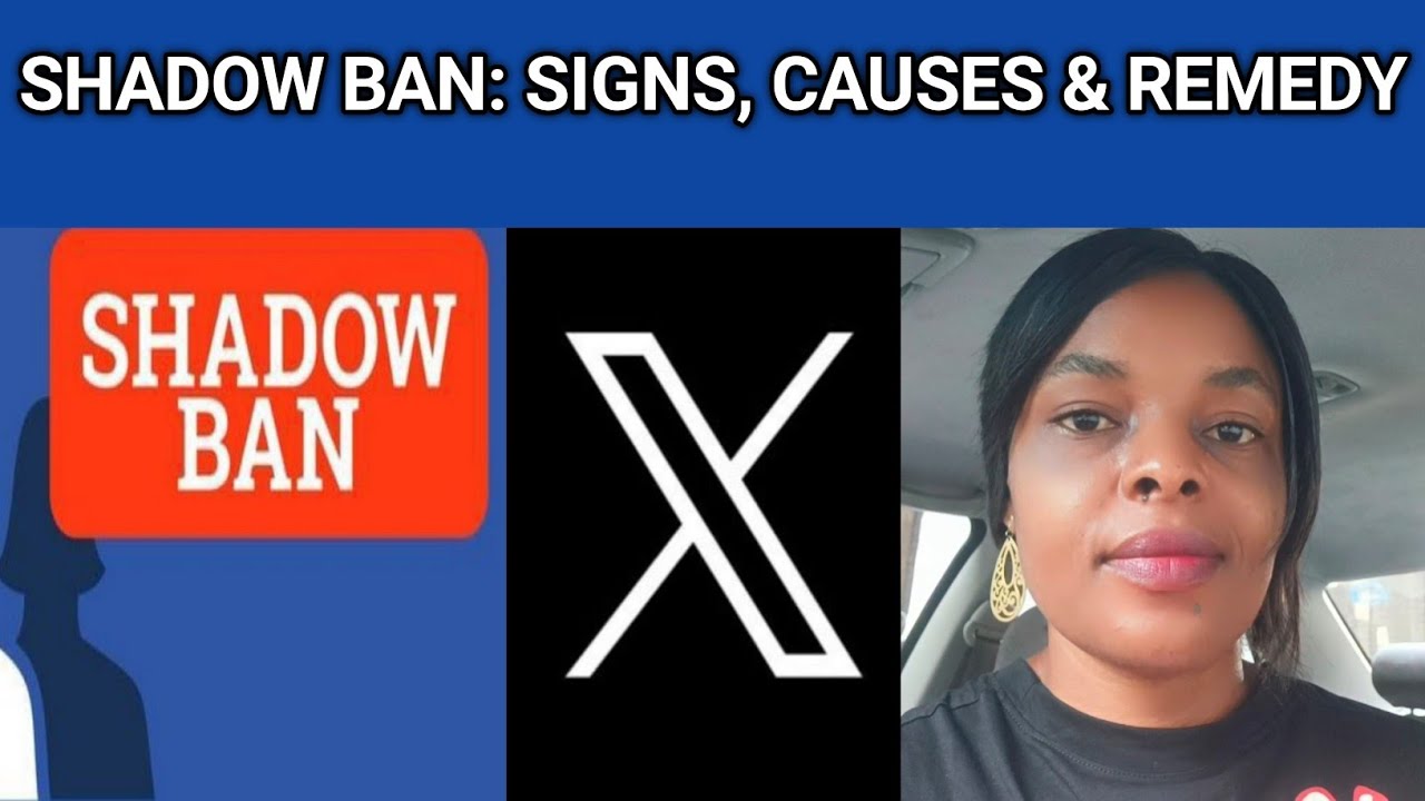 EVERYTHING YOU NEED TO KNOW ABOUT SHADOWBAN ON X FORMERLY TWITTER - SIGNS, CAUSES AND REMEDY