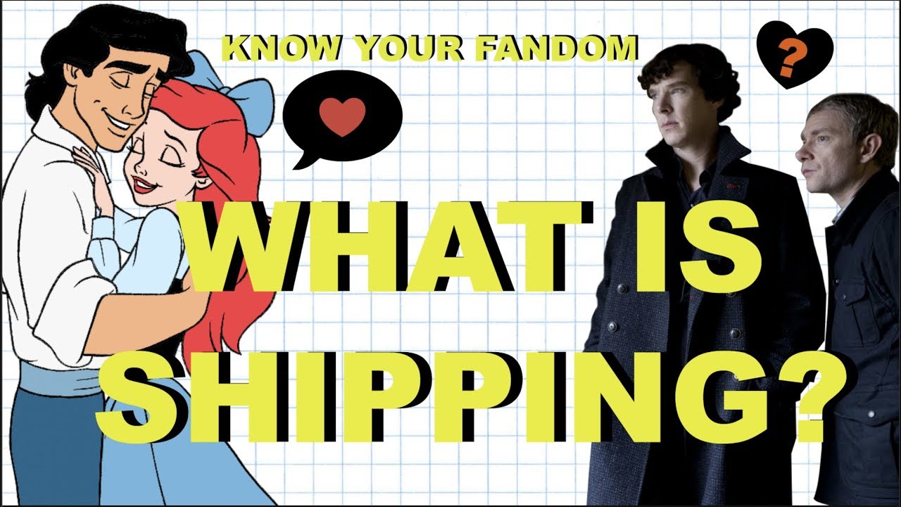 what is SHIPPING? -Know Your Fandom-