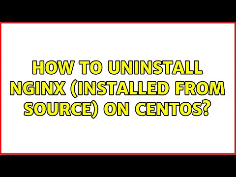 How to uninstall Nginx (installed from source) on CentOS?