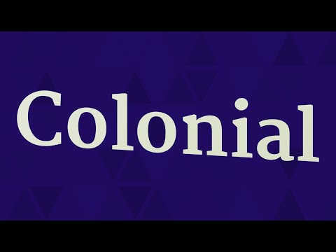 COLONIAL pronunciation • How to pronounce COLONIAL