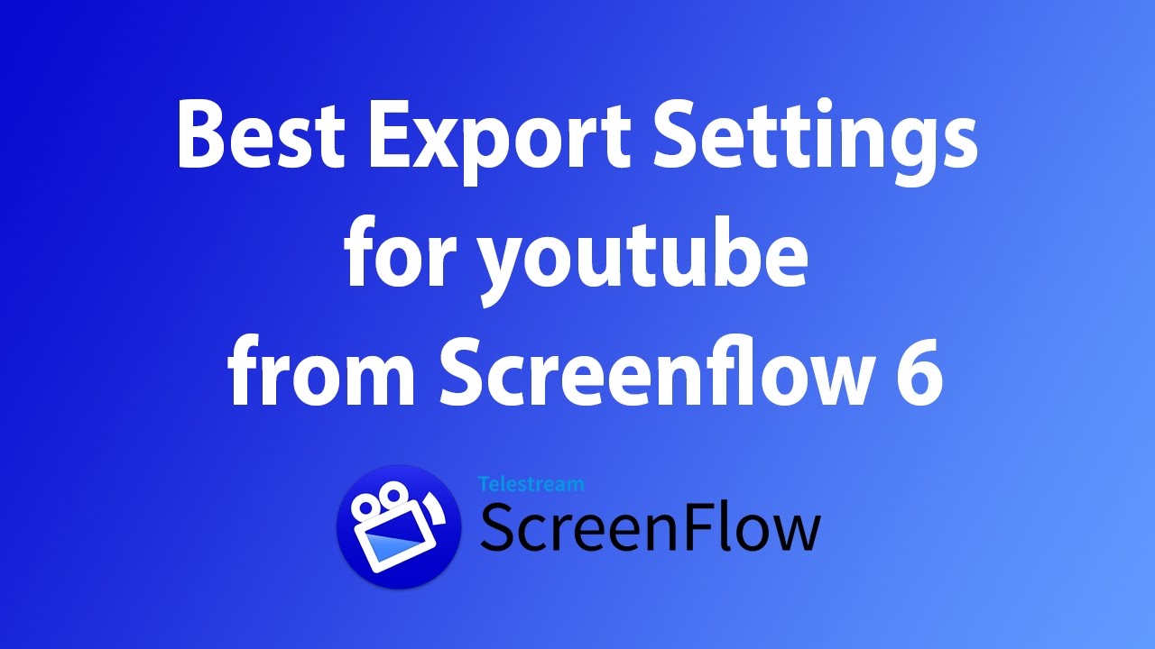 [Screenflow 6 Tutorial] Best Export Settings for youtube from Screenflow 6