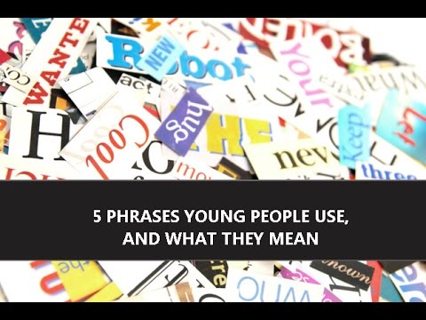 5 Phrases Teens Use & What They Mean