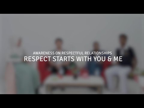Awareness on Respectful Relationships: Respect Starts With You & Me