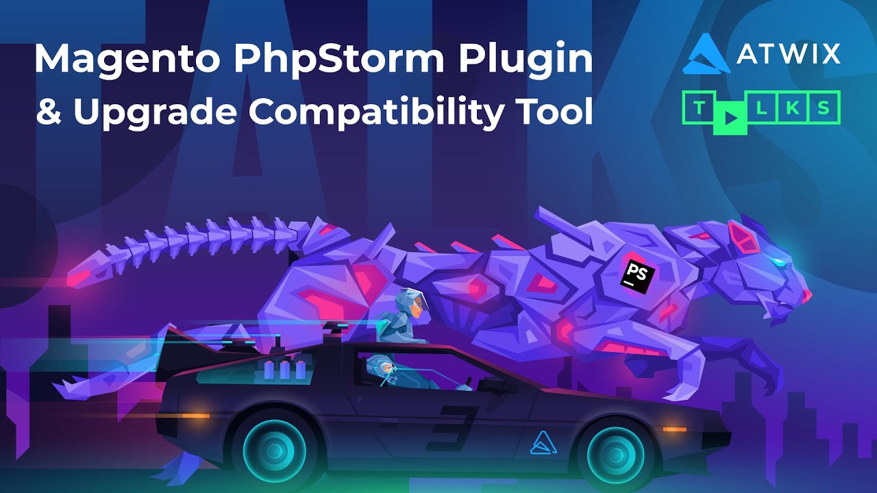 Atwix Talks #3: Magento PHPStorm Plugin & Upgrade Compatibility Tool