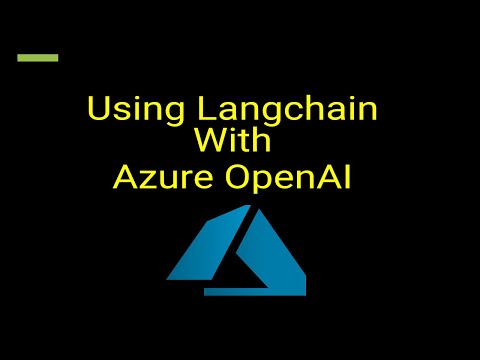 How To Use Langchain With Azure OpenAI