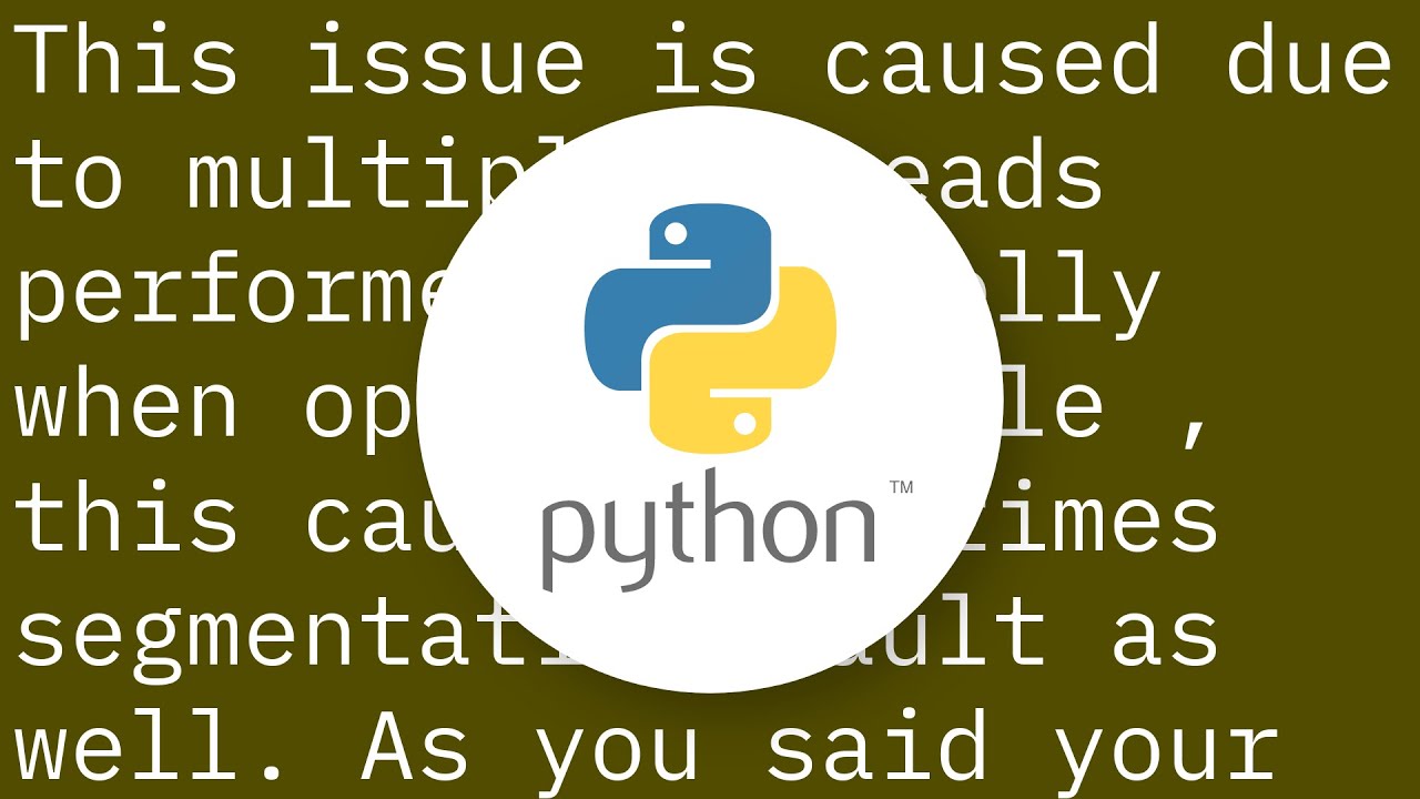 Error in `python': free(): invalid pointer: 0x00007fc3c90dc98e