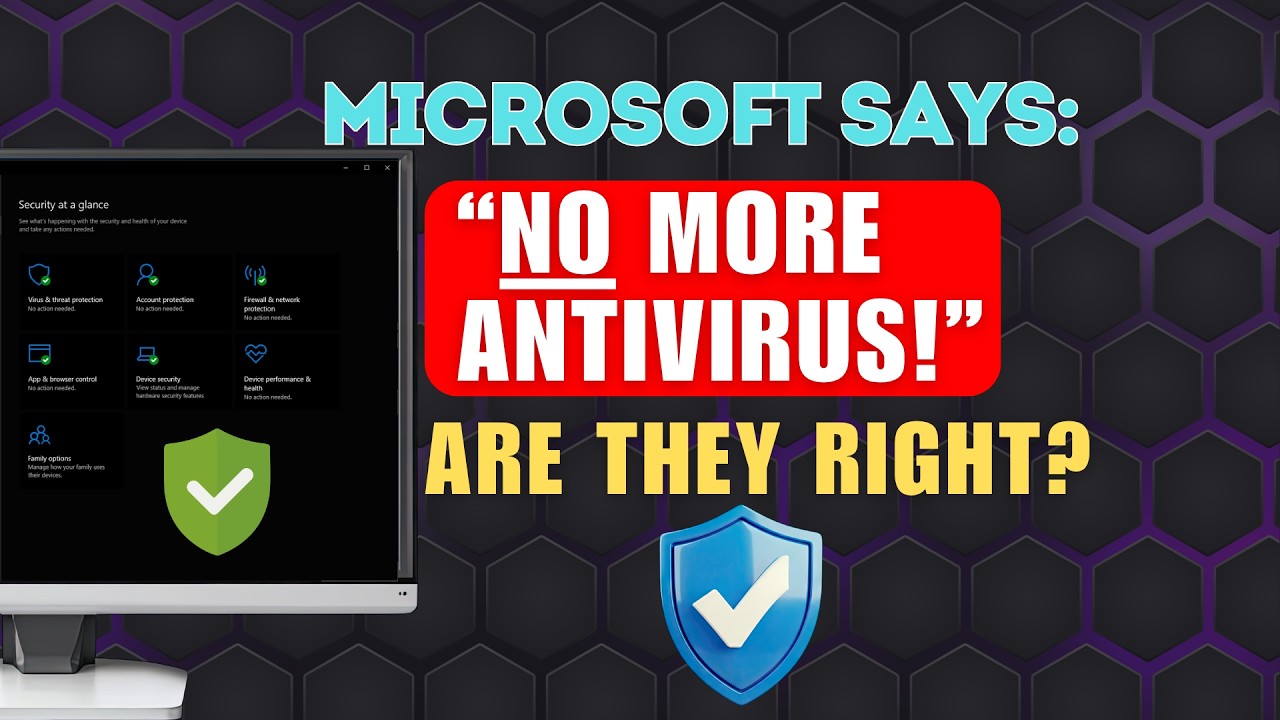 Microsoft Says You Don’t Need Antivirus… Are They Right?