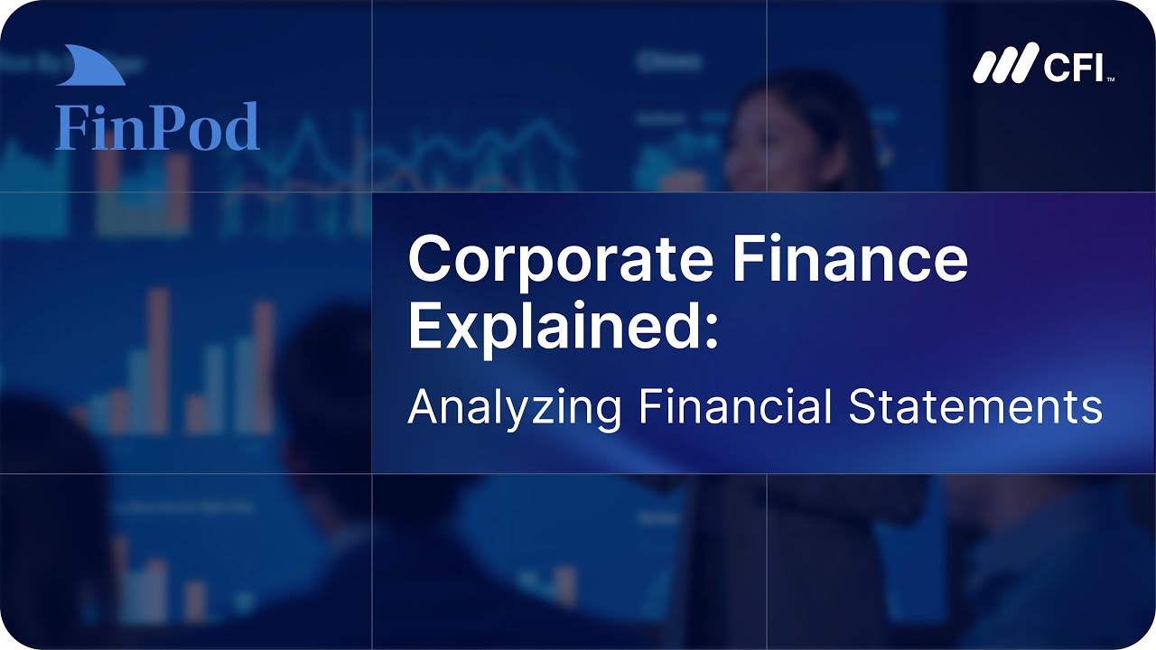 Corporate Finance Explained | Analyzing Financial Statements