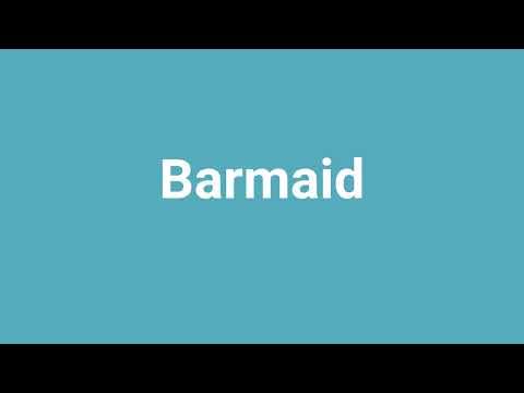 'Barmaid' Meaning and Pronunciation