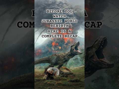 Before you watch Jurassic World Rebirth | Complete Jurassic Park Recap