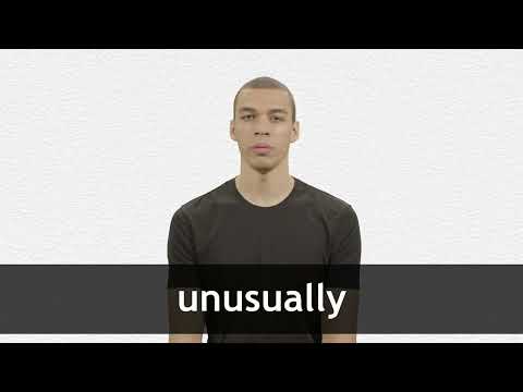 UNUSUALLY definition in American English | Collins English Dictionary