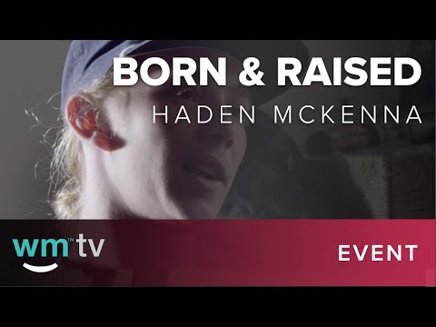 HADEN MCKENNA BORN & RAISED