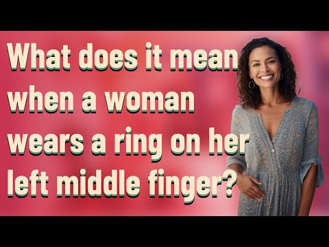 What does it mean when a woman wears a ring on her left middle finger?