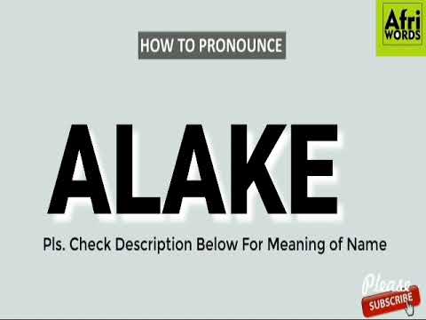 How to pronounce ALAKE