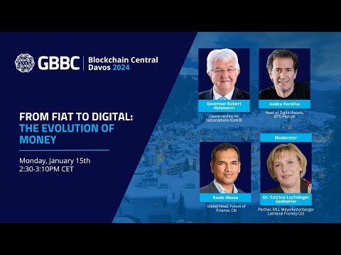“From Fiat to Digital: The Evolution of Money” - GBBC's Blockchain Central Davos