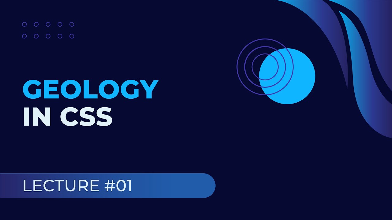 geology in css | Lecture#01