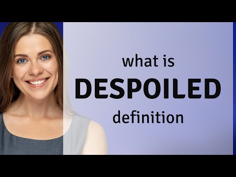 Despoiled | what is DESPOILED meaning
