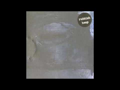 Rubbish Heap - Self-Titled LP 1999 (Full Album)