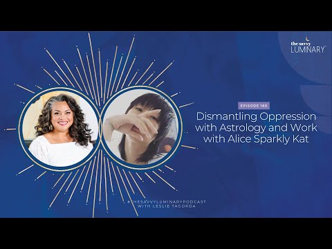 Dismantling Oppression with Astrology and Work with Alice Sparkly Kat - Ep. 160 of TSL Podcast