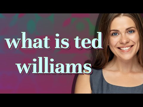 Ted williams | meaning of Ted williams