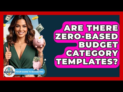 Are There Zero-based Budget Category Templates? - Your Guide to Budgeting